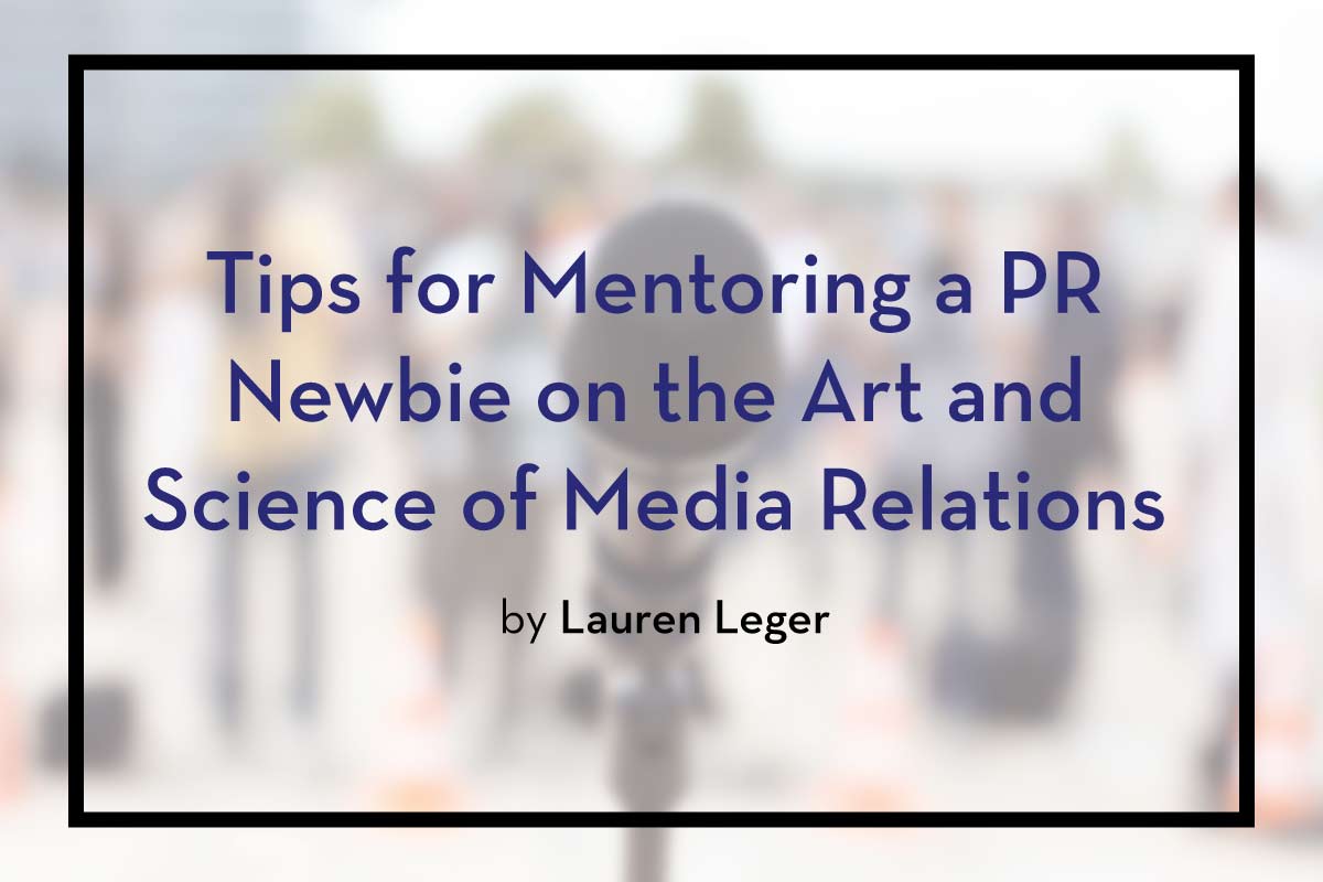 Tips for Mentoring a PR Newbie on the Art and Science of Media ...